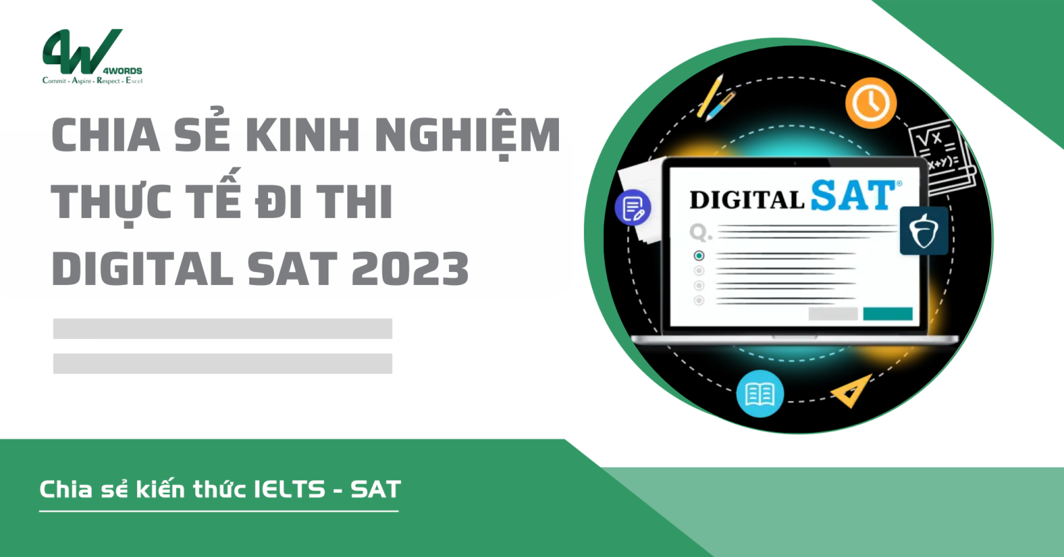 Chia sẻ kinh nghiệm thực tế khi thi Digital SAT 2023 - 4WORDS